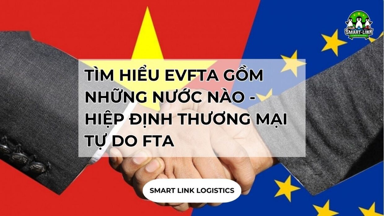 TÌM HIỂU EVFTA GỒM NHỮNG NƯỚC NÀO - HIỆP ĐỊNH THƯƠNG MẠI TỰ DO FTA ...