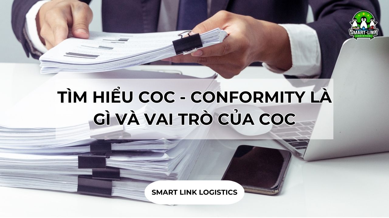 TÌM HIỂU COC - CONFORMITY LÀ GÌ VÀ VAI TRÒ CỦA COC - Smartlink