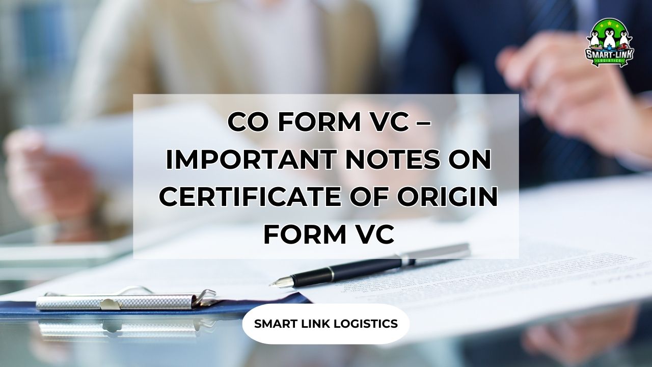 CO FORM VC – IMPORTANT NOTES ON CERTIFICATE OF ORIGIN FORM VC - Smartlink