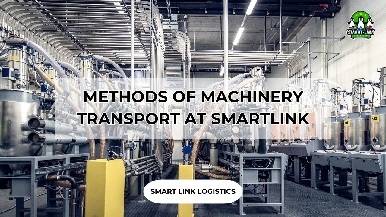 METHODS OF MACHINERY TRANSPORT AT SMARTLINK - Smartlink