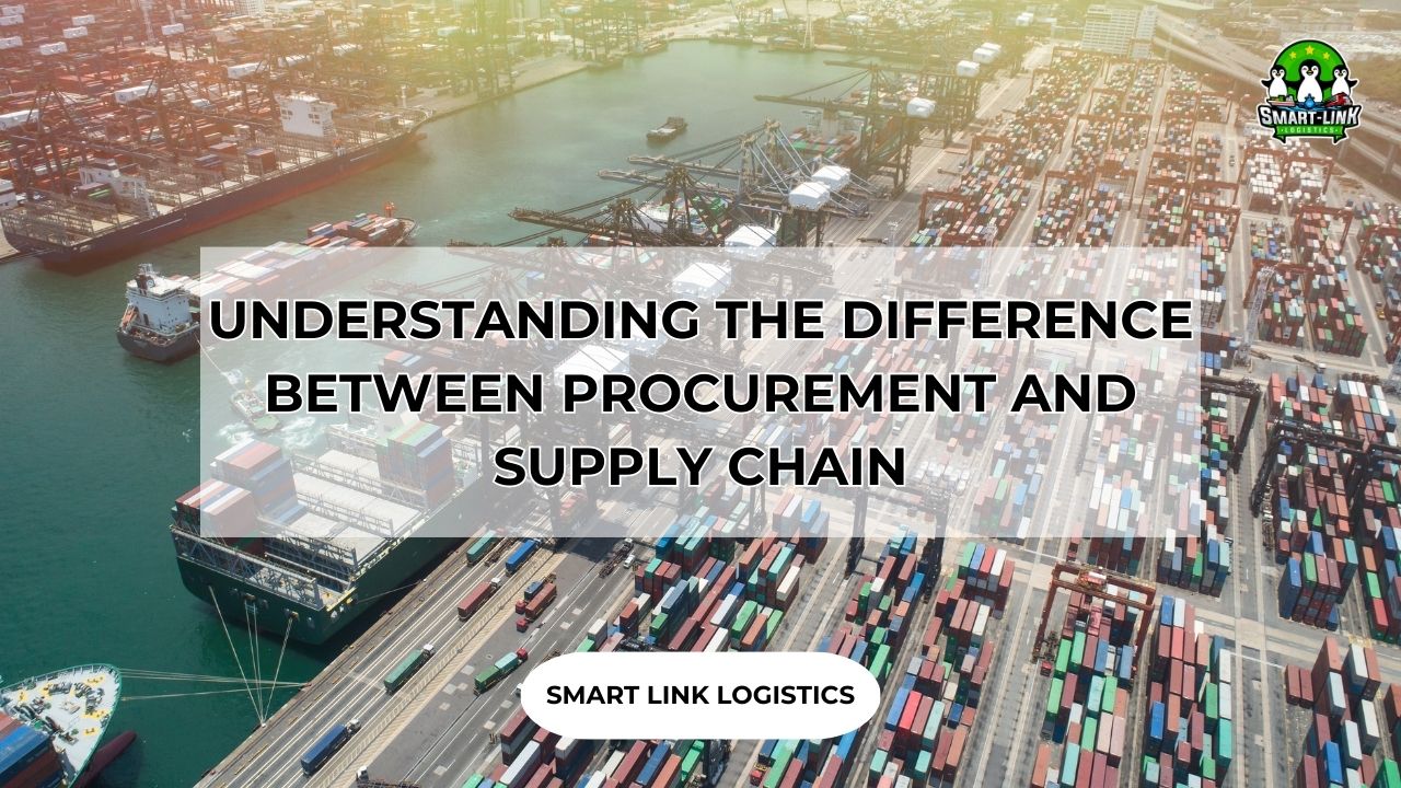 UNDERSTANDING THE DIFFERENCE BETWEEN PROCUREMENT AND SUPPLY CHAIN ...
