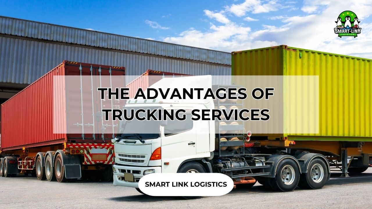 THE ADVANTAGES OF TRUCKING SERVICES - Smartlink