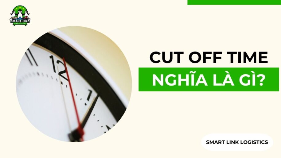 PHÂN BIỆT CUT OFF TẠI ICD VÀ TERMINAL TRONG XUẤT KHẨU HÀNG HÓA - Smartlink