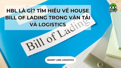 HBL LÀ GÌ? TÌM HIỂU VỀ HOUSE BILL OF LADING TRONG VẬN TẢI VÀ LOGISTICS ...