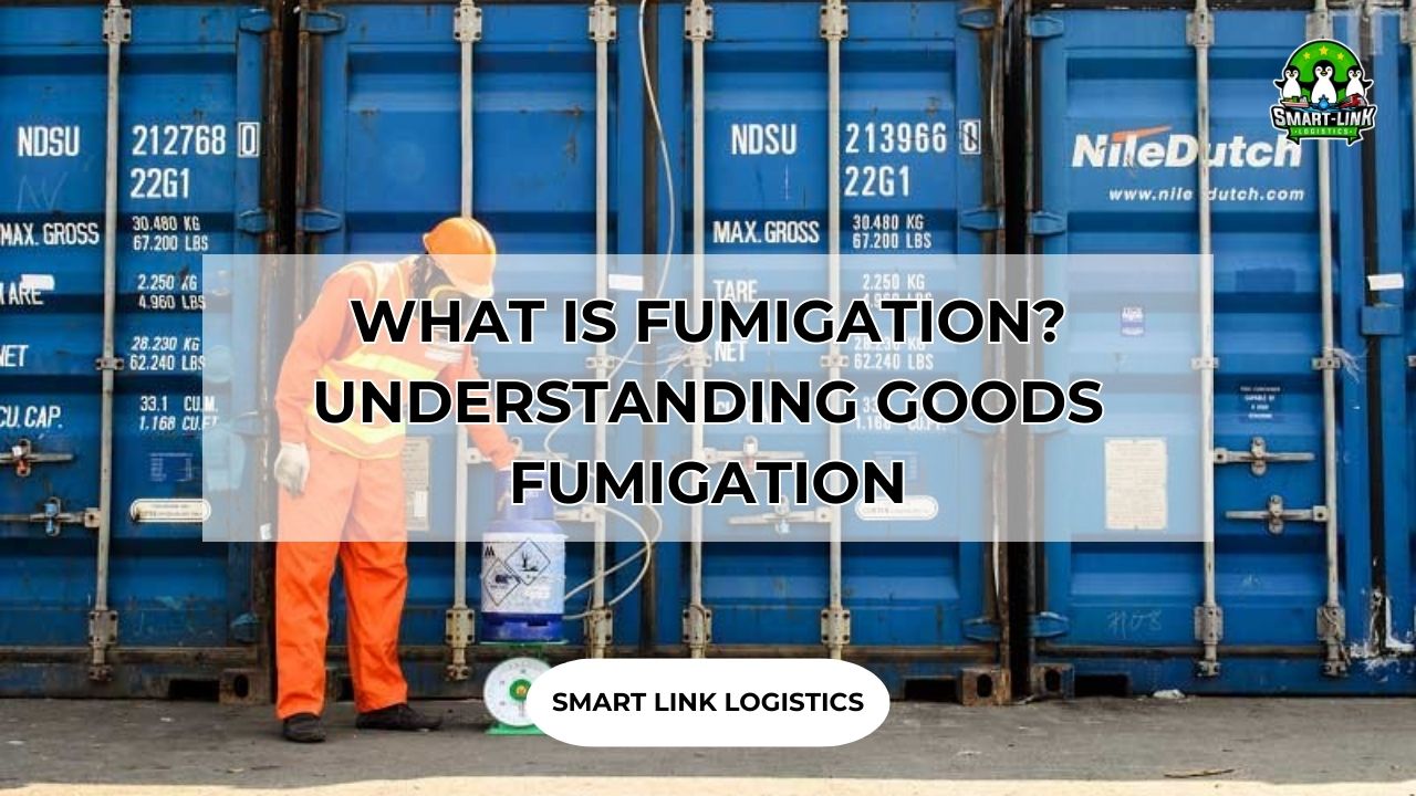 WHAT IS FUMIGATION? UNDERSTANDING GOODS FUMIGATION - Smartlink