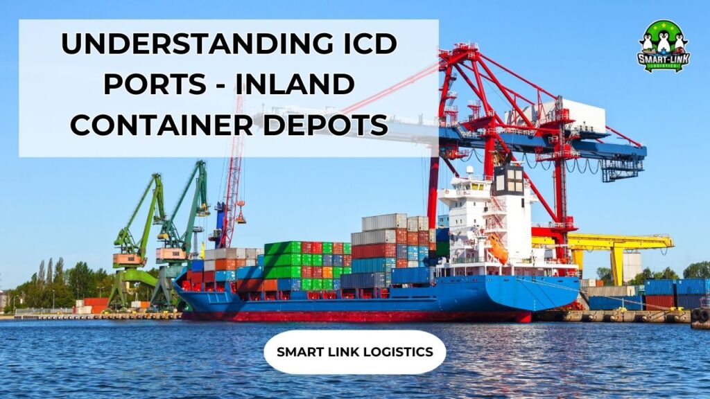 UNDERSTANDING ICD PORTS - INLAND CONTAINER DEPOTS - Smartlink