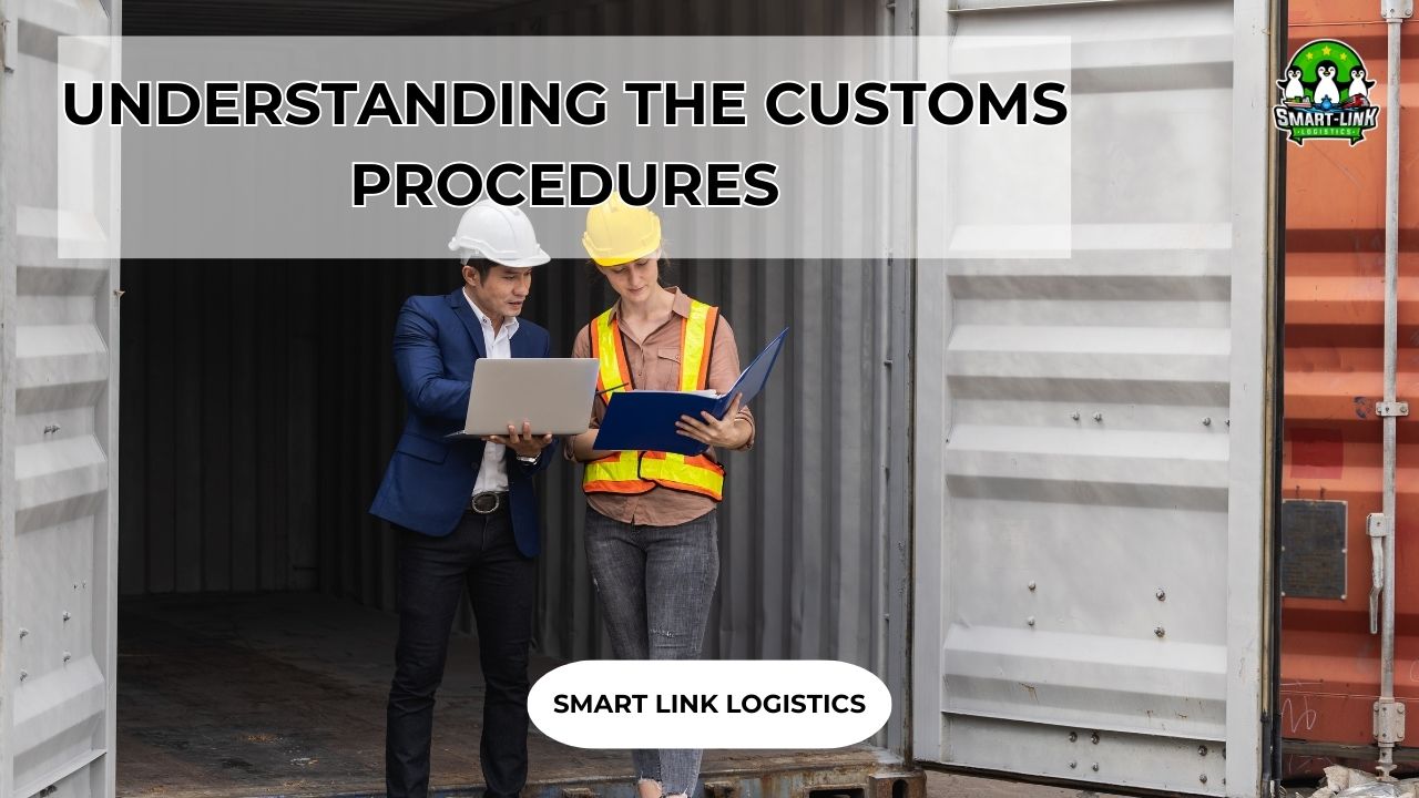 UNDERSTANDING THE CUSTOMS PROCEDURES - Smartlink