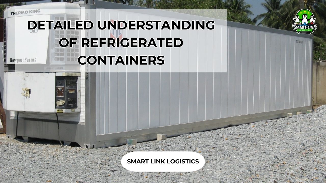 DETAILED UNDERSTANDING OF REFRIGERATED CONTAINERS - Smartlink