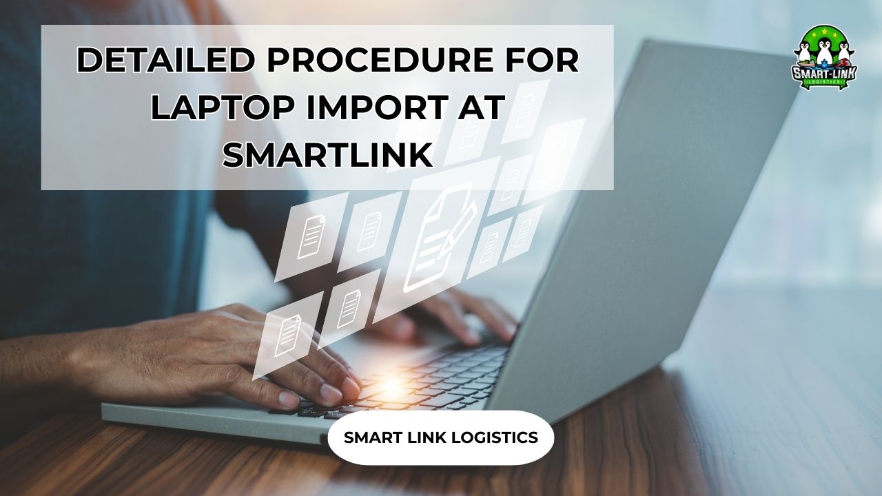 DETAILED PROCEDURE FOR LAPTOP IMPORT AT SMARTLINK - Smartlink