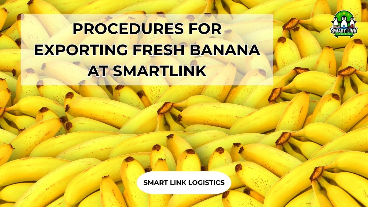 PROCEDURES FOR EXPORTING FRESH BANANA - Smartlink