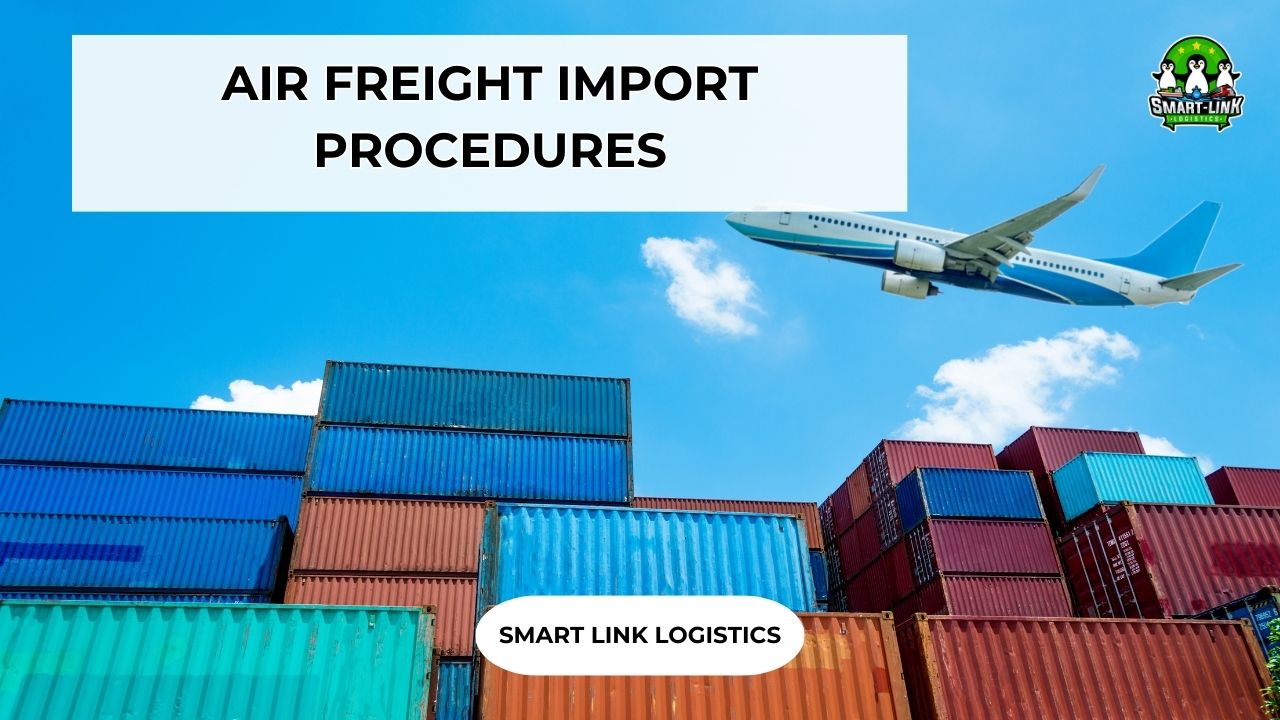 AIR FREIGHT IMPORT PROCEDURES - Smartlink