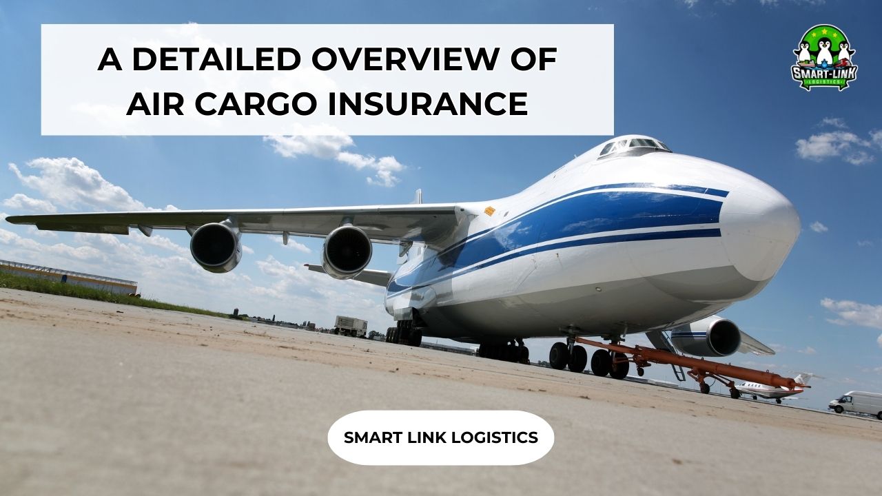 A DETAILED OVERVIEW OF AIR CARGO INSURANCE - Smartlink