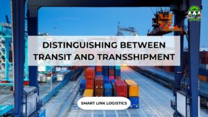 DISTINGUISHING BETWEEN TRANSIT AND TRANSSHIPMENT IN IMPORT - EXPORT ...